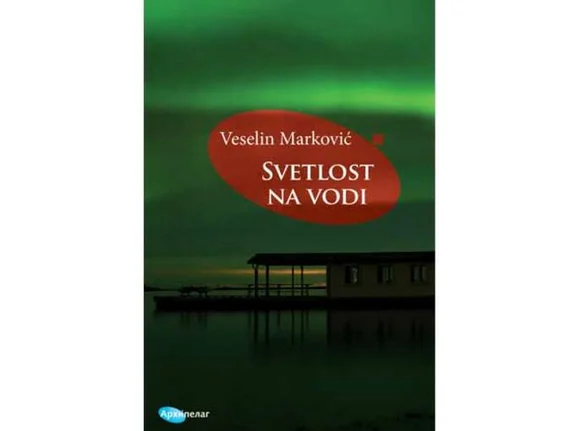 Svetlost na vodi - Veselin Marković