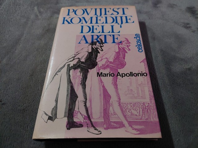 Povijest komedije Dell` Arte Mario Apollonio