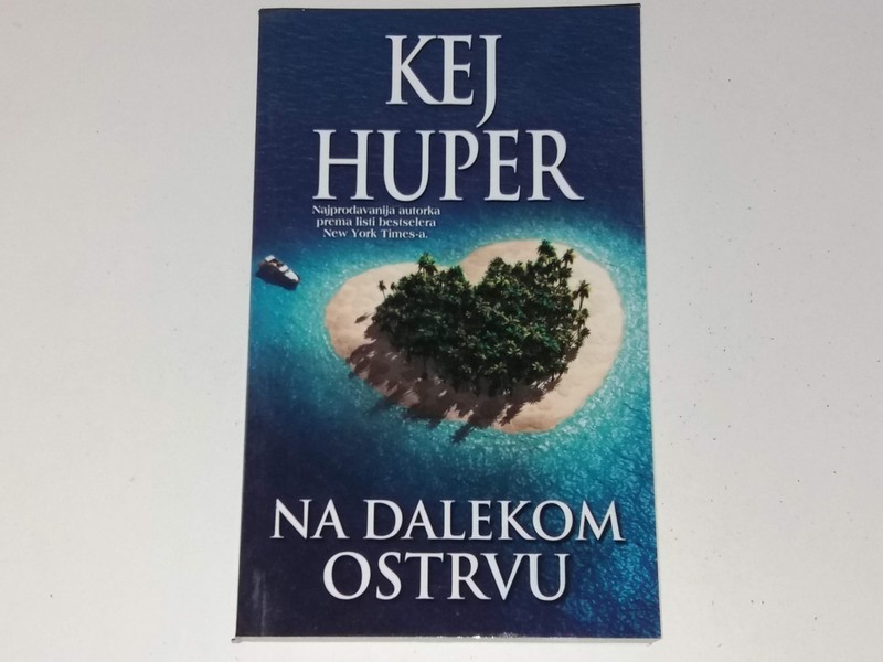 KEJ HUPER - NA DALEKOM OSTRVU