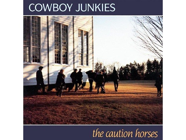 Cowboy Junkies-The Caution horses(LP2)/1990,re 2018/