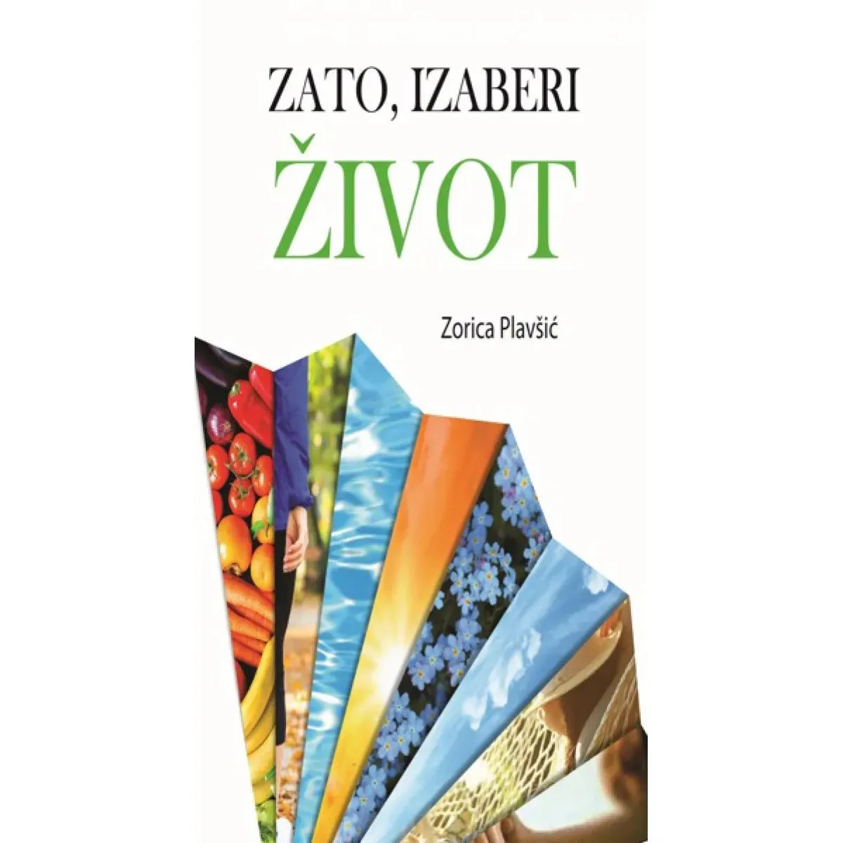 ZATO IZABERI ŽIVOT