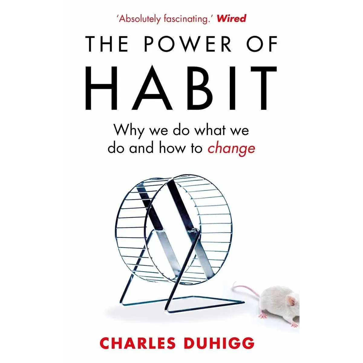 THE POWER OF HABIT Why We Do What We Do, and How to Change