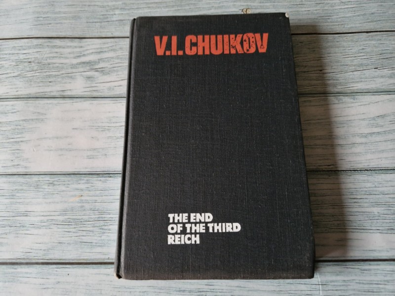 THE END OF THE THIRD REICH - CHUIKOV