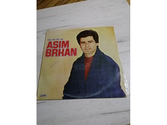 Asim Brkan - Voli me, grli me