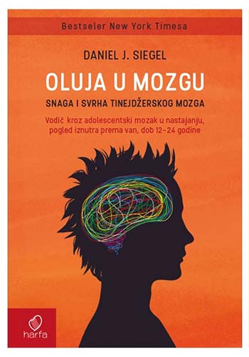 Oluja u mozgu – Snaga i svrha tinejdžerskog mozga – Daniel J. Siegel