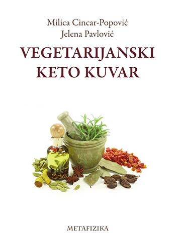 Vegetarijanski keto kuvar – Milica Cincar-Popović, Jelena Pavlović