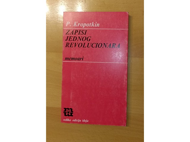 Kropotkin - Zapisi jednog revolucionara