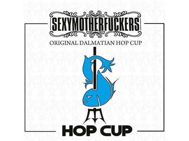 SEXYMOTHERFUCKERS - HOP CUP CD u Foliji