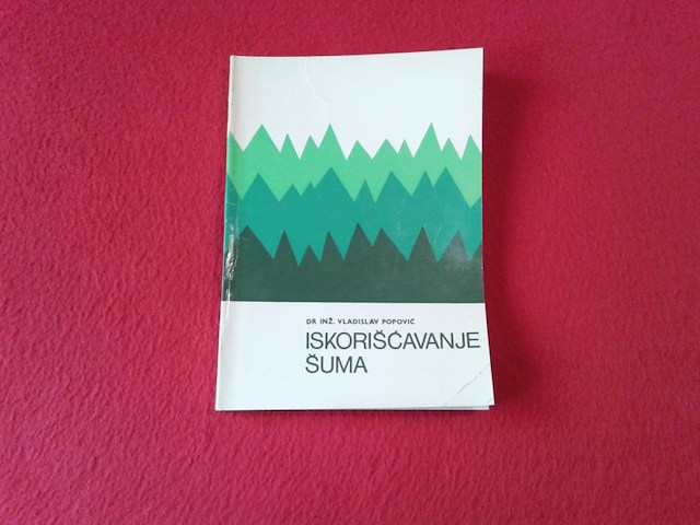 Iskorišćavanje šuma (drugi deo) - Vladislav Popović