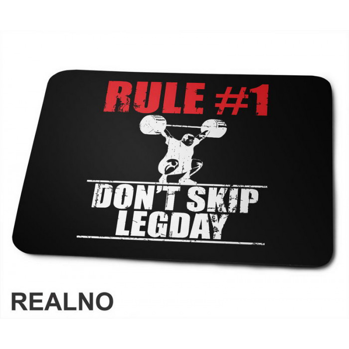 RULE #1 DON'T SKIP LEGDAY - TRENING - PODLOGA ZA MIŠ