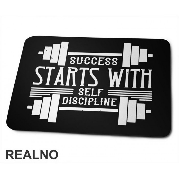 SUCCESS STARTS WITH SELF DISCIPLINE - TRENING - PODLOGA ZA MIŠ