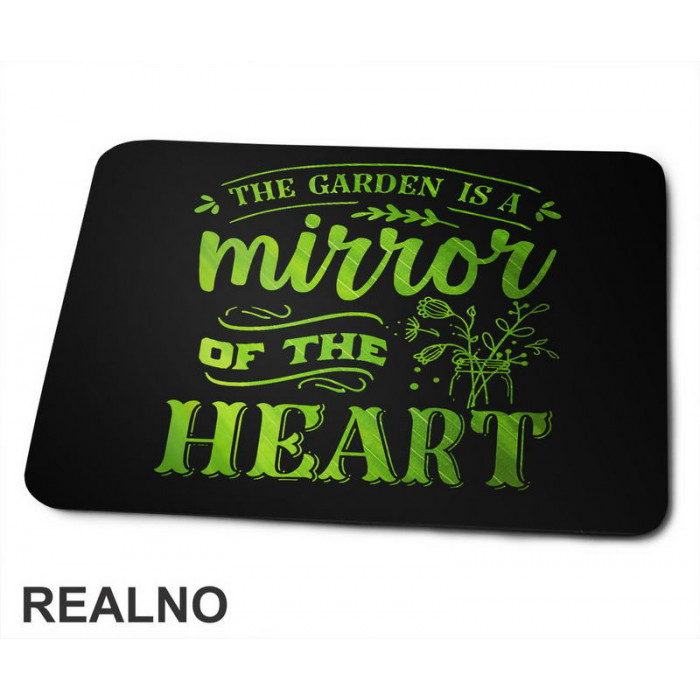 THE GARDEN IS A MIRROR OF THE HEART - BAŠTA I CVEĆE - PODLOGA ZA MIŠ