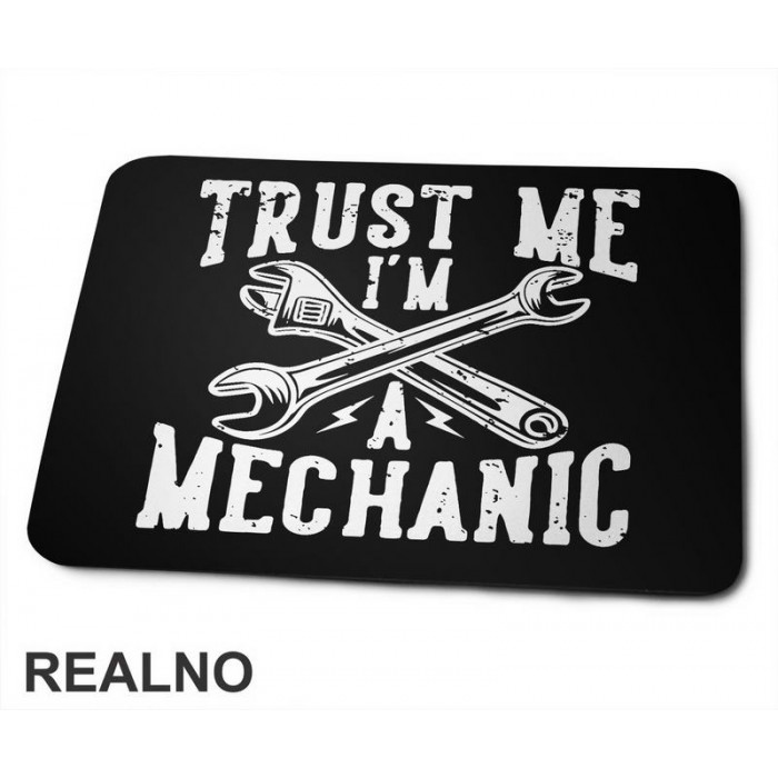 TRUST ME I'M A MECHANIC - BOLTS - RADIONICA - MAJSTOR - PODLOGA ZA MIŠ