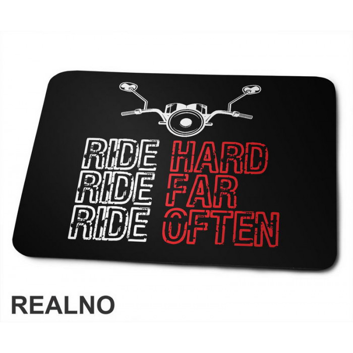 RIDE HARD, RIDE FAR, RIDE OFTEN - MOTORI - PODLOGA ZA MIŠ