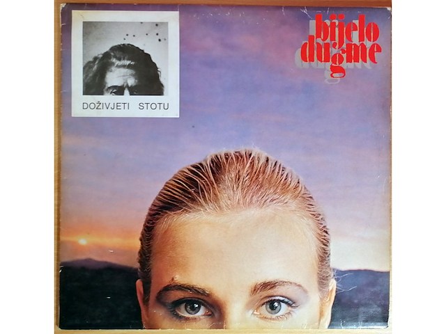 LP BIJELO DUGME - Doživjeti stotu (1980) VG-/VG+