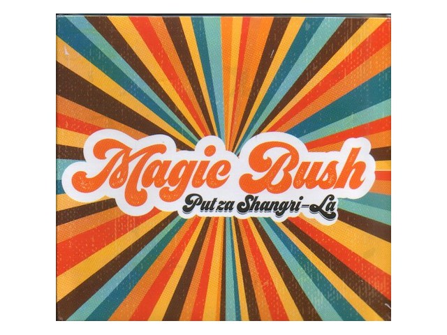 Magic Bush – Put Za Shangri-La CD u Foliji