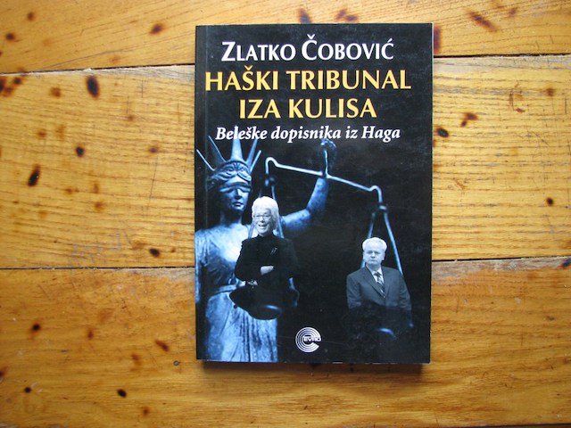 ZLATKO ČOBOVIĆ-HAŠKI TRIBUNAL IZA KULISA BELEŠKE DOPISN