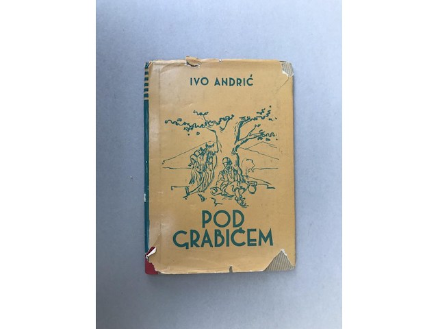 Ivo Andrić - Pod grabićem, 1952. god. I izdanje !!!