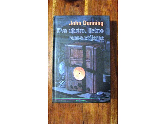 Dva ujutro,ljetno ratno vrijeme  -- John Dunning