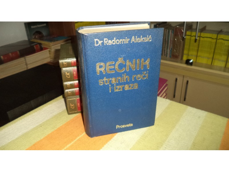 REČNIK STRANIH REČI I IZRAZA autor: Dr Radomir Aleksić