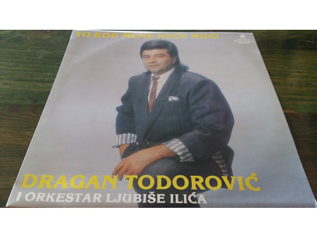 DRAGAN TODOROVIC - To kod mene nece moci