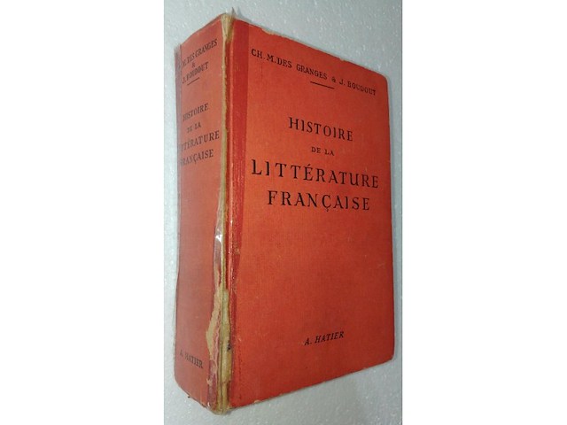 HISTOIRE DE LA LITTERATURE FRANCAISE-CH.M.DES GRAOUDOUT