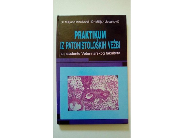 PRAKTIKUM IZ PATOHISTOLOŠKIH VEŽBI, MILIJANA KNEŽEVIĆ I