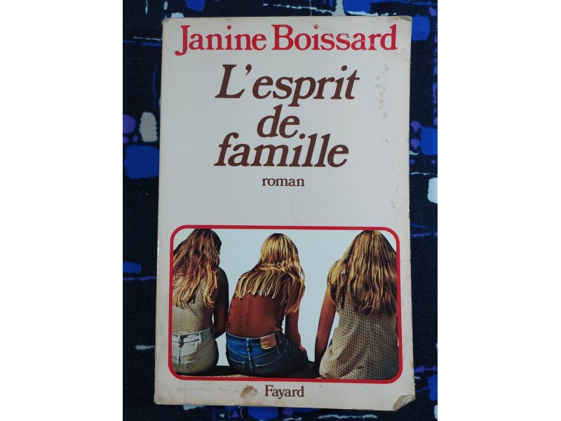 JANINE BOISSSARD - L'ESPRIT DE FAMILLE