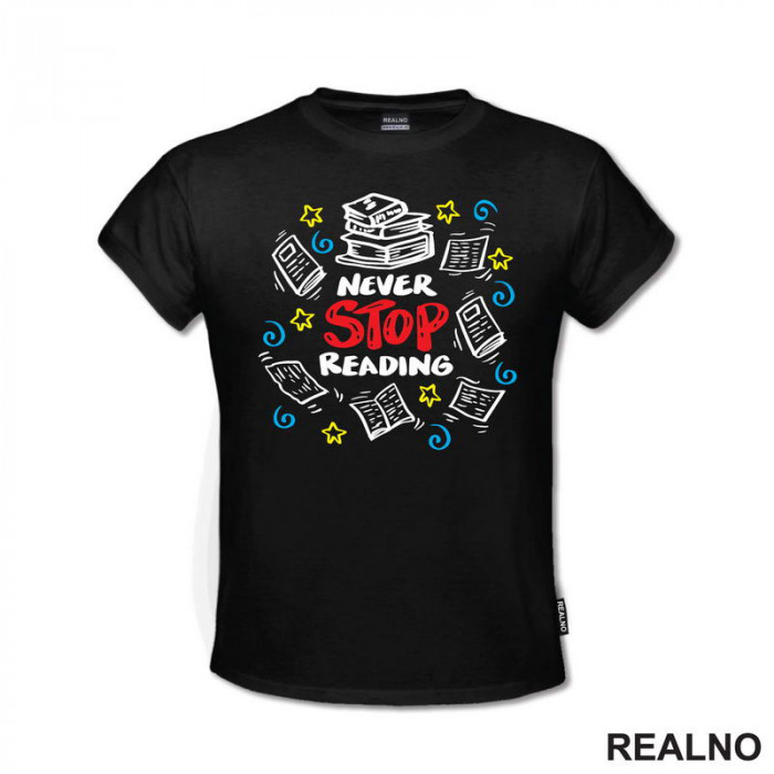 NEVER STOP READING - BOOKS - ČITANJE - KNJIGE - MAJICA