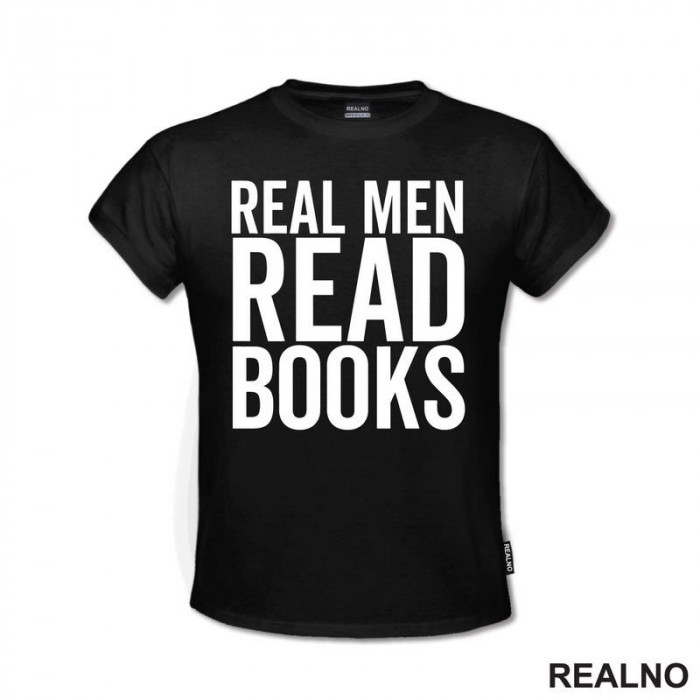 REAL MEN READ BOOKS - BOOKS - ČITANJE - KNJIGE - MAJICA