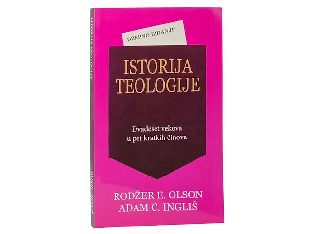 Istorija teologije - Rodžer E. Olson, Adam C. Ingliš