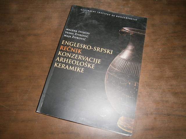 Englesko srpski recnik konzervacije arheoloske keramike