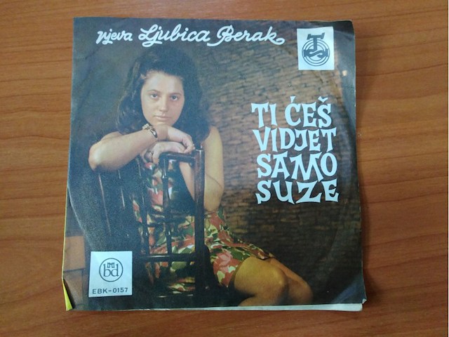 Ljubica Berak - Ti ces vidjet samo suze
