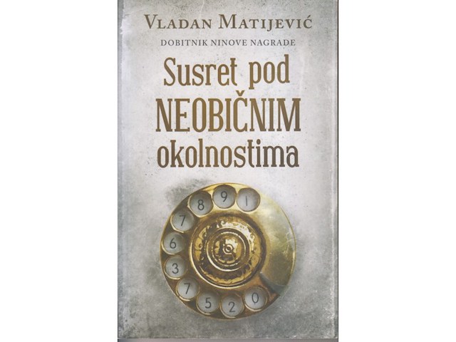 SUSRET POD NEOBIČNIM OKOLNOSTIMA /Matijević, NINOVA NAG