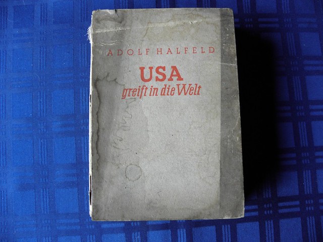 Adolf Halfeld: USA greift in die Welt, 1941.god