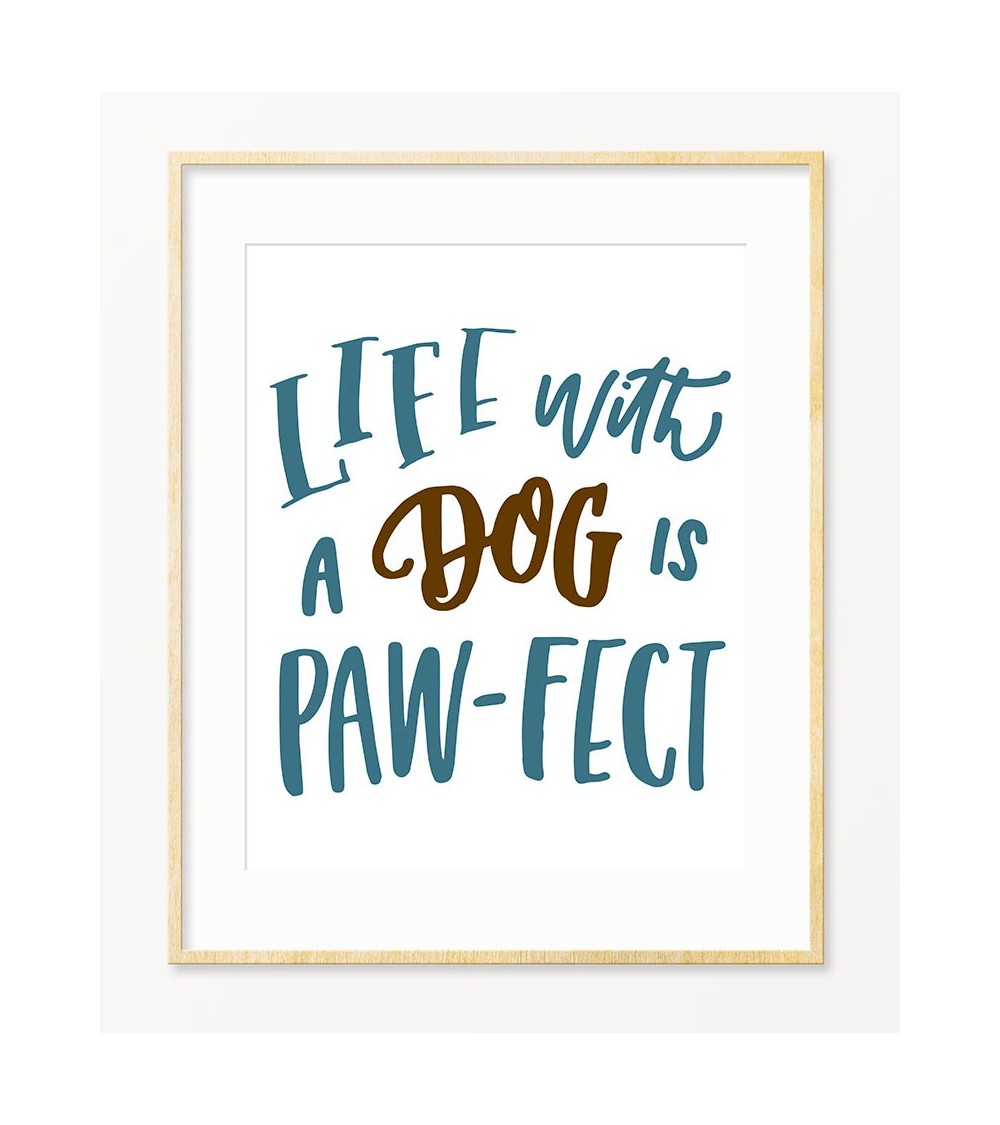 POSTER SA PORUKOM ZA VLASNIKE KUĆNIH LJUBIMACA LIFE WITH A DOG IS PAW-FECT (ART. P-2324)