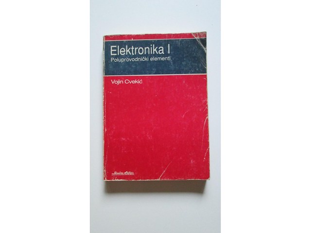 Elektronika I, poluprovodnički elementi, Vojin Cvekić