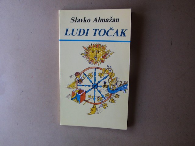 Slavko Almažan - LUDI TOČAK