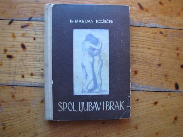 MARIJAN KOŠIČEK - SPOL, LJUBAV I BRAK