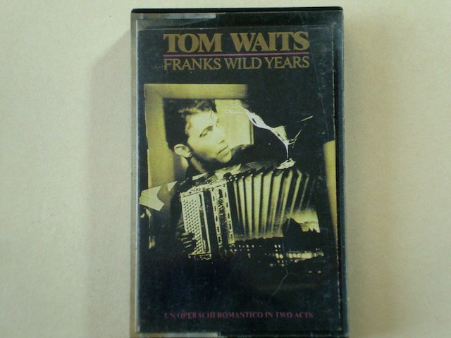 Tom Waits - Franks Wild Years