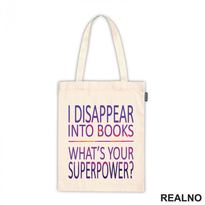 I DISAPPEAR INTO BOOKS. WHAT'S YOUR SUPERPOWER? - COLORS - BOOKS - ČITANJE - KNJIGE - CEGER