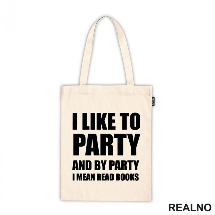 I LIKE TO PARTY AND BY PARTY I MEAN READ - BOOKS - ČITANJE - KNJIGE - CEGER