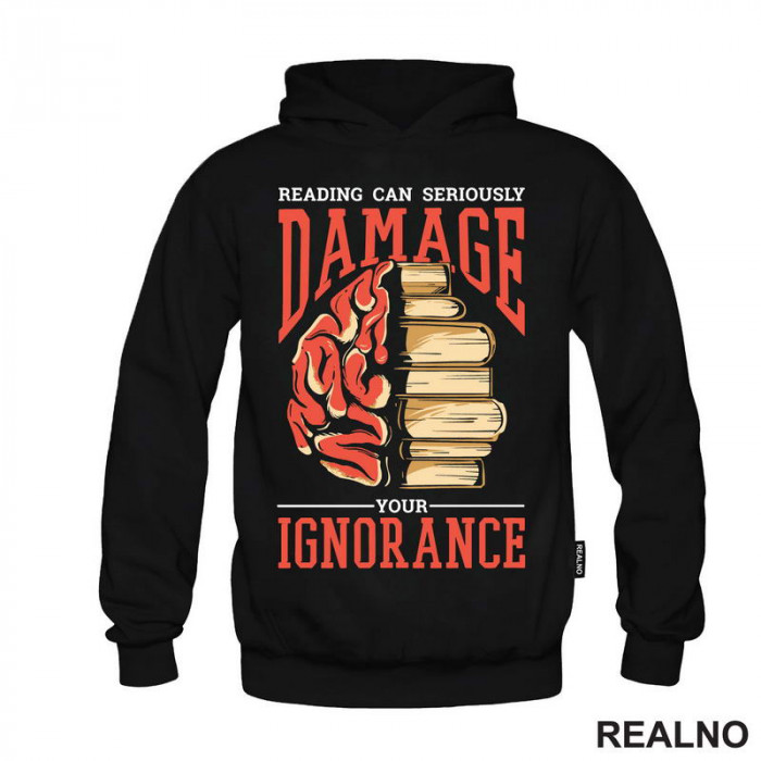 READING CAN SERIOUSLY DAMAGE YOUR IGNORANCE - BOOKS - ČITANJE - KNJIGE - DUKS