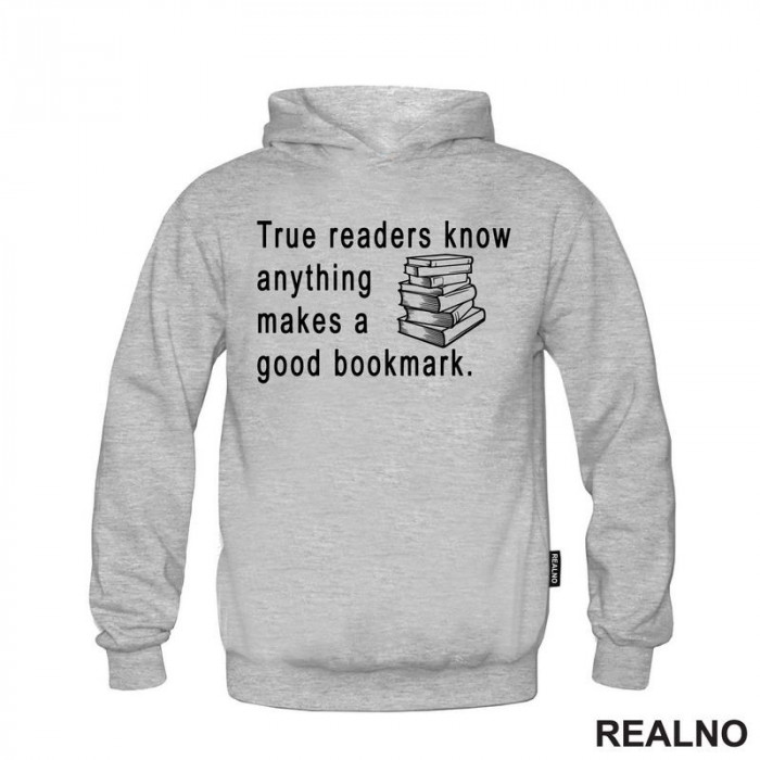 TRUE READERS KNOW ANYTHING MAKES A GOOD BOOKMARK - BOOKS - ČITANJE - KNJIGE - DUKS