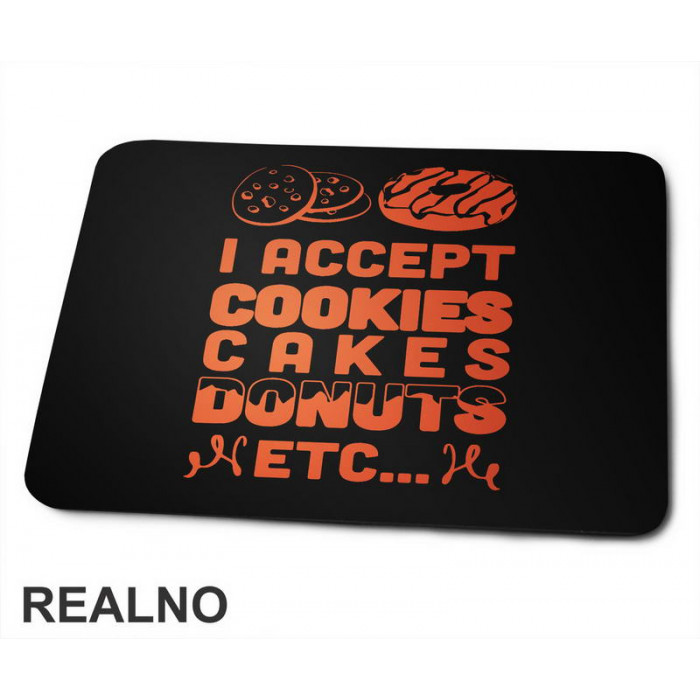 I ACCEPT COOKIES. CAKES, DONUTS, ETC - HRANA - FOOD - PODLOGA ZA MIŠ