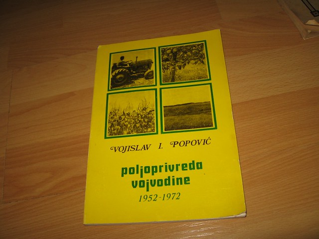 Poljoprivreda Vojvodine 1952-1972 Popović