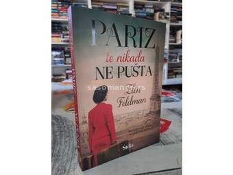 Pariz te nikada ne pušta - Elen Feldman