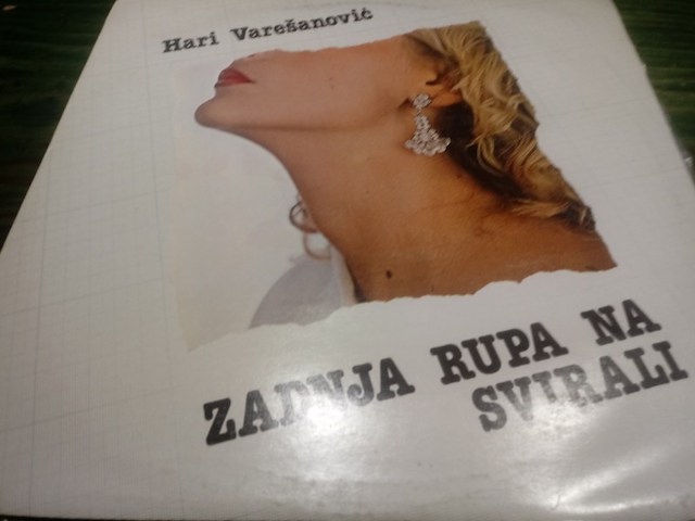 HARI VARESANOVIC - ZADNJA RUPA NA SVIRALI
