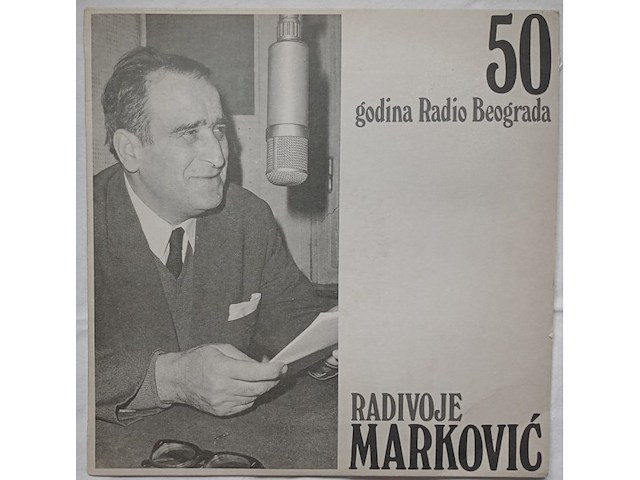 RADIVOJE MARKOVIC - 50 Godina radio Beograda