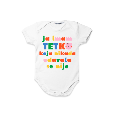 "Ja imam tetku koja nikada udavala se nije" - Baby dres (cs3828)